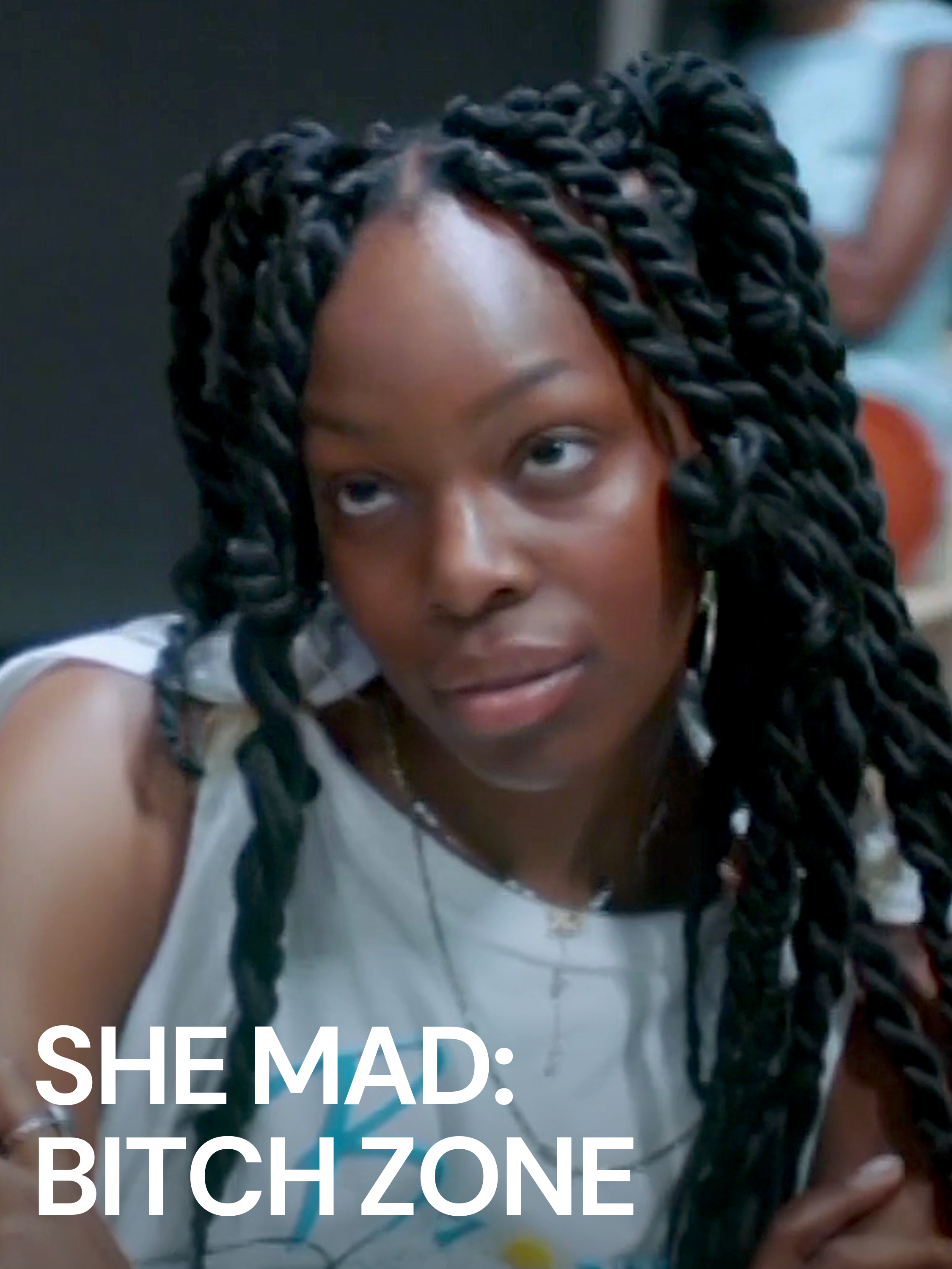 Prime Video: She Mad: Bitch Zone
