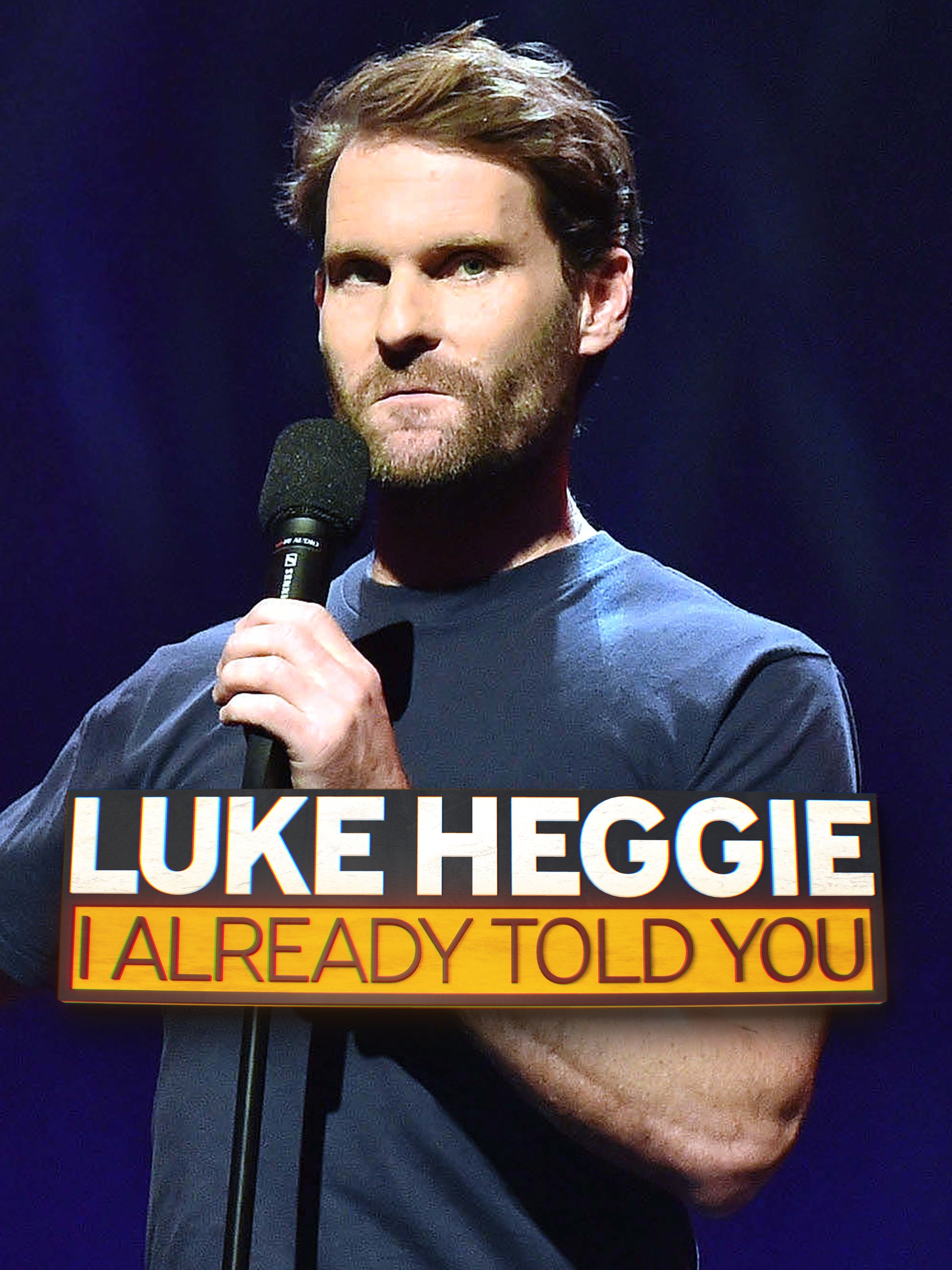 Prime Video: Luke Heggie: I Already Told You