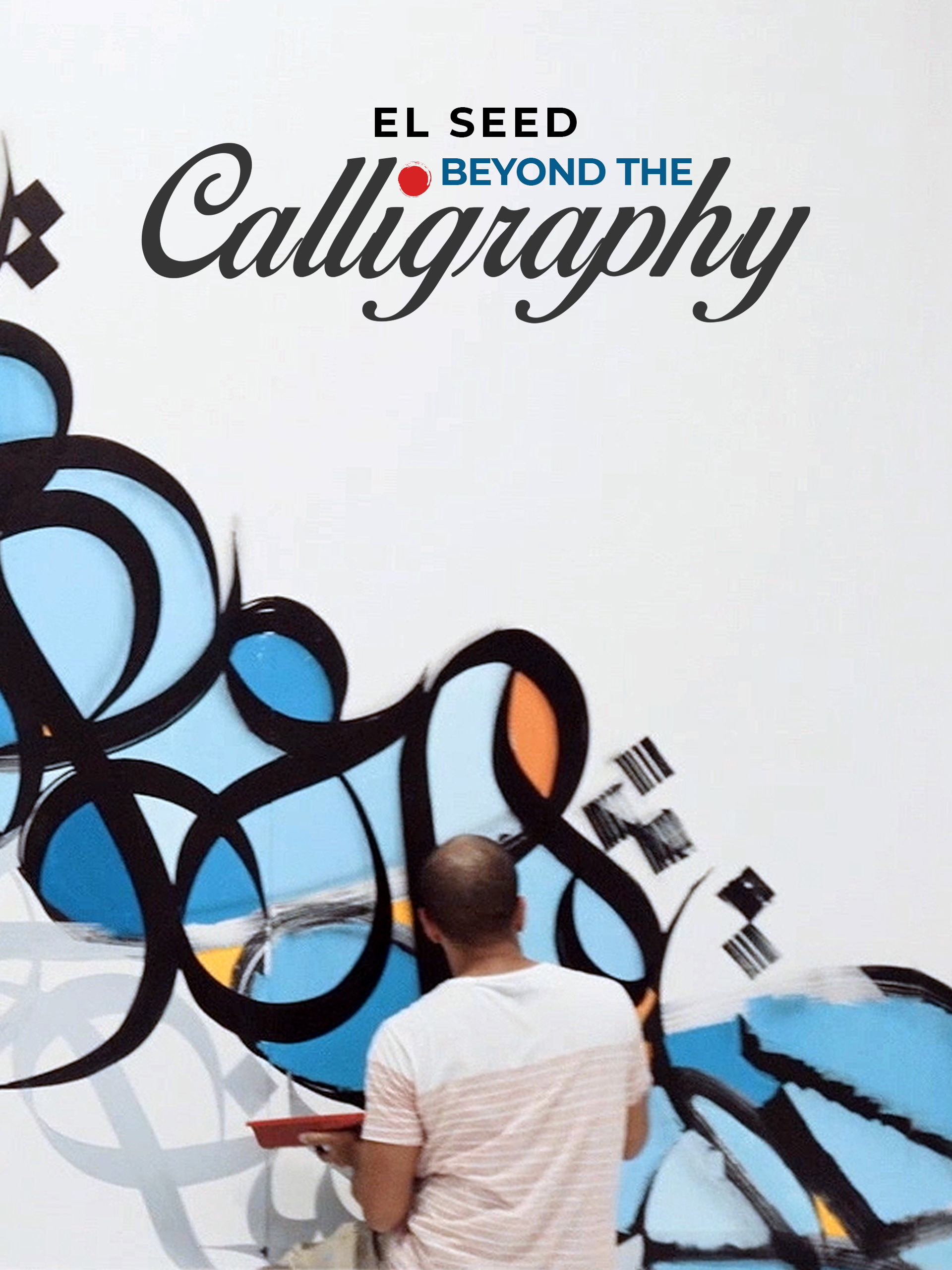 Prime Video: El Seed Beyond The Calligraphy