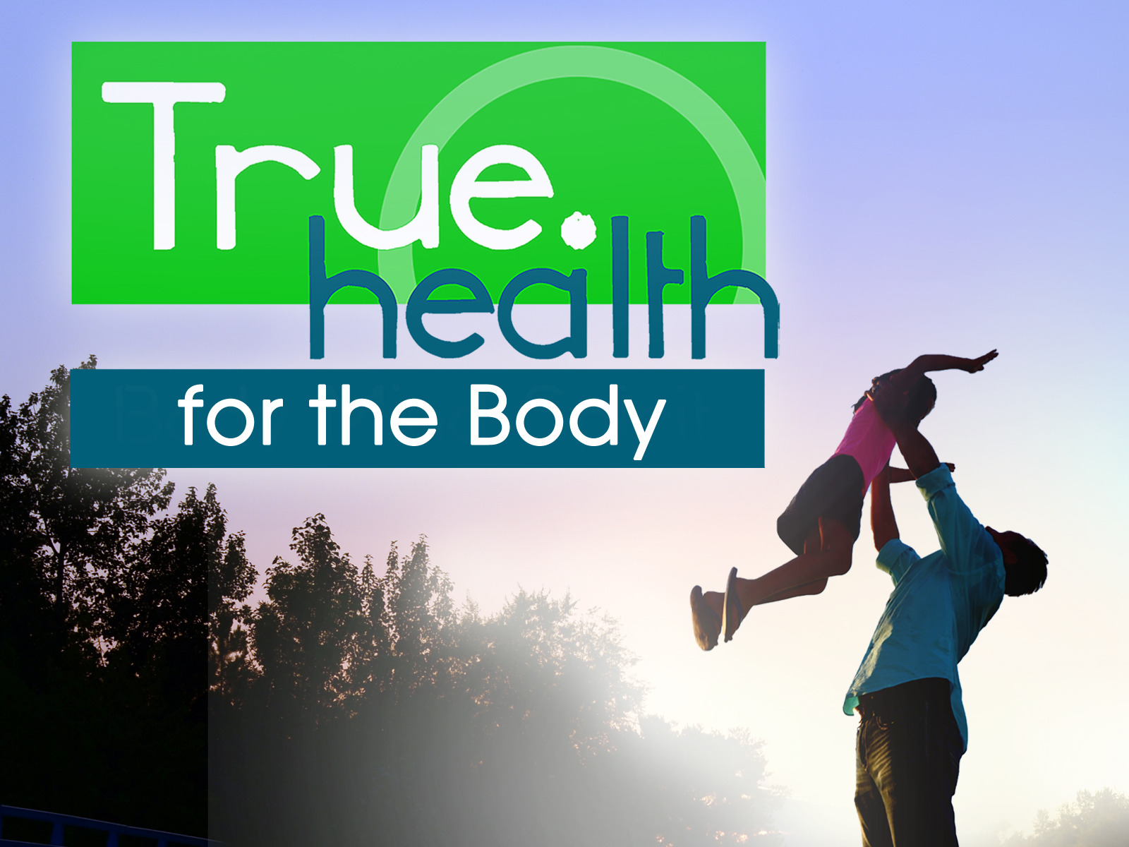 Prime Video: True.Health for the Body