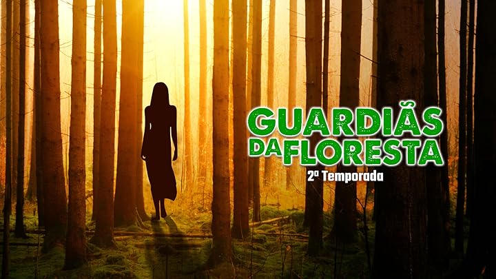 Prime Video Guardiãs Da Floresta 2ª Temporada