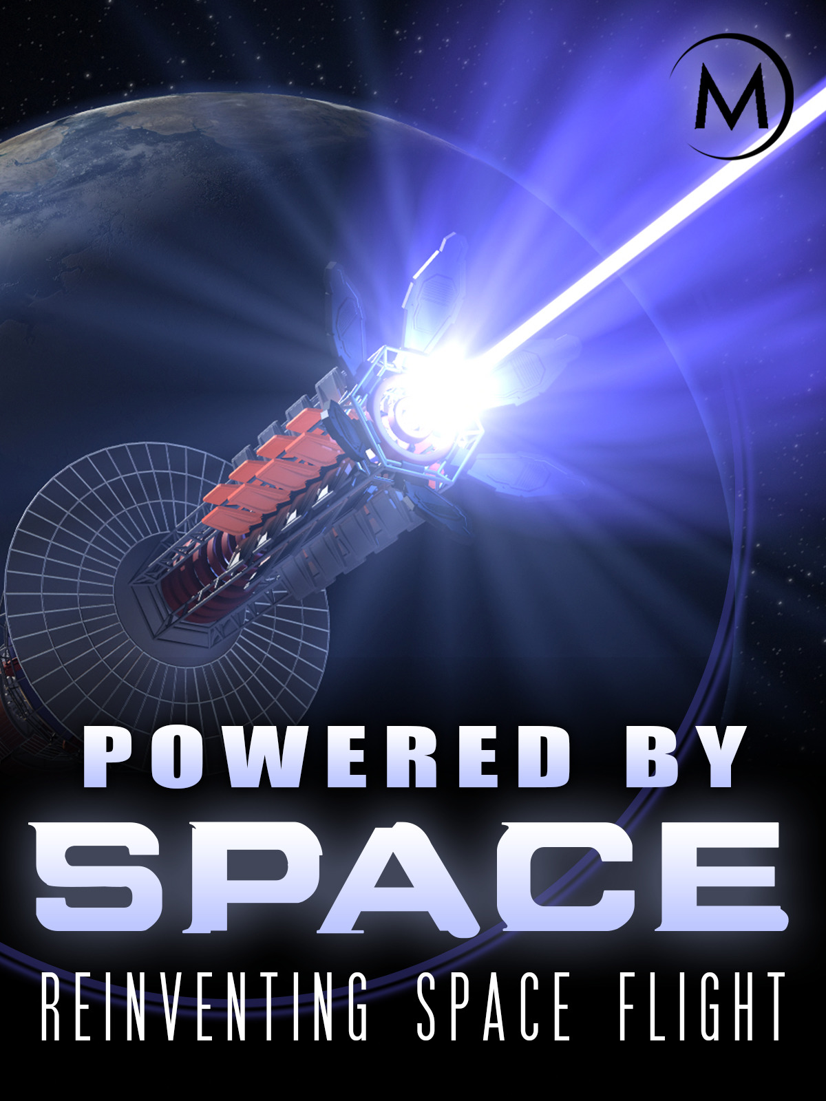 Prime Video: Powered by Space: Reinventing Space Flight