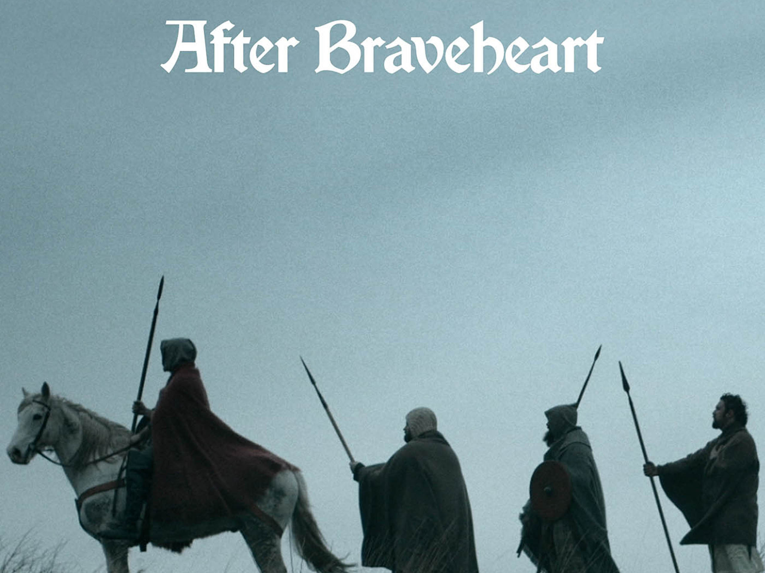 Prime Video: After Braveheart