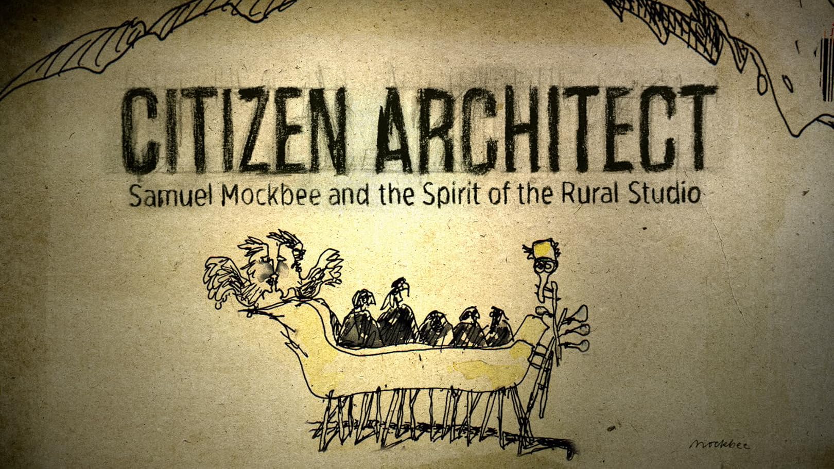 Watch Citizen Architect: Samuel Mockbee and the Spirit of the Rural ...