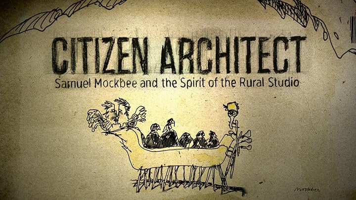 Watch Citizen Architect: Samuel Mockbee and the Spirit of the Rural ...