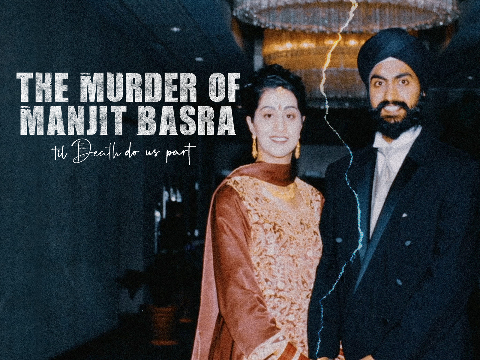 Prime Video: Til Death Do Us Part: The Murder of Manjit Basra - Season 1
