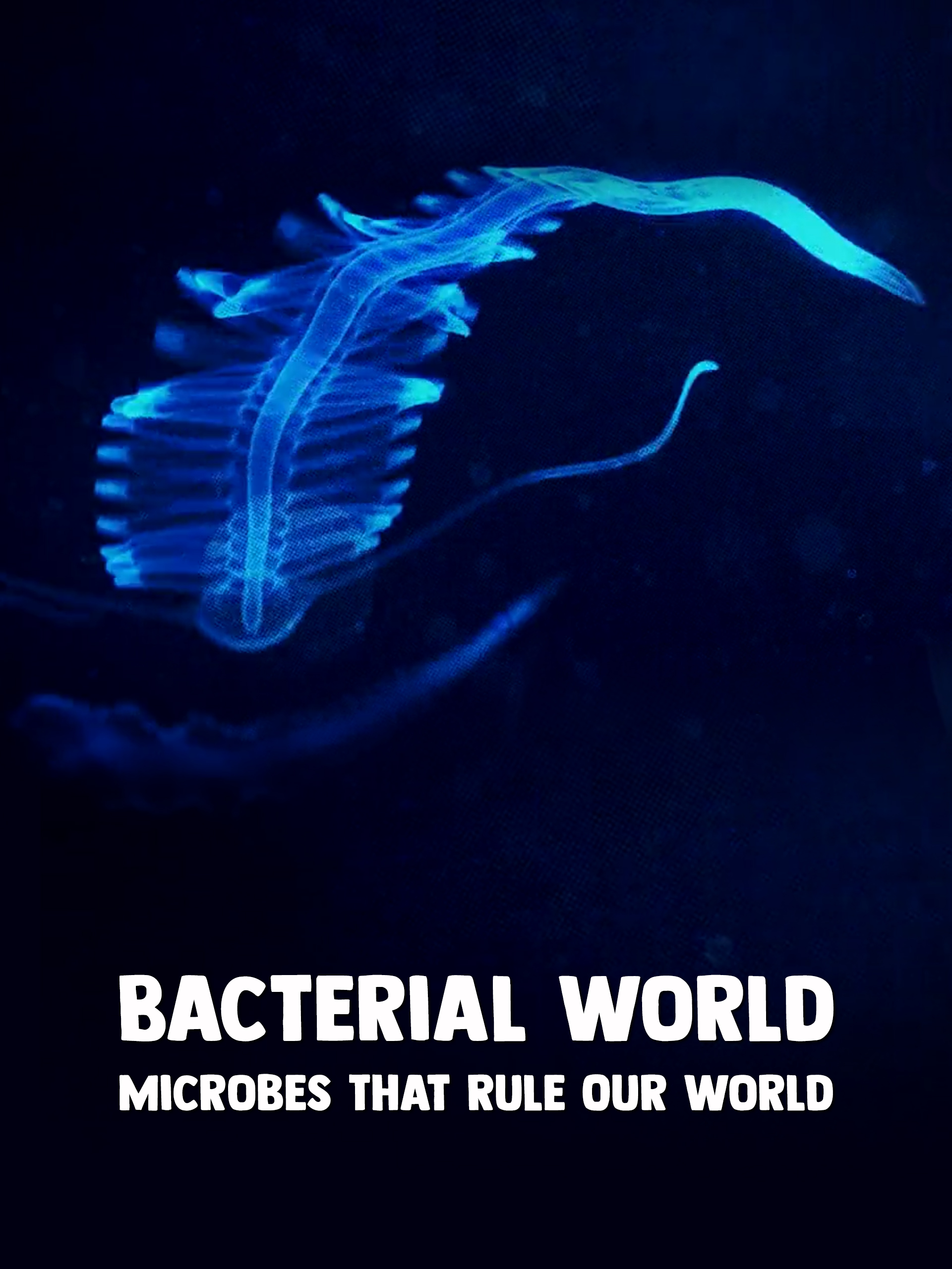 Prime Video: Bacterial World - Microbes That Rule Our World
