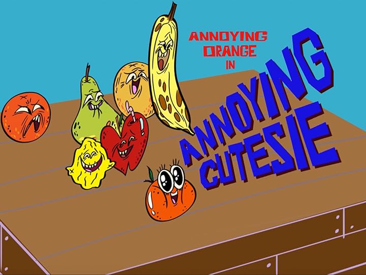 Prime Video: The High Fructose Adventures Of Annoying Orange