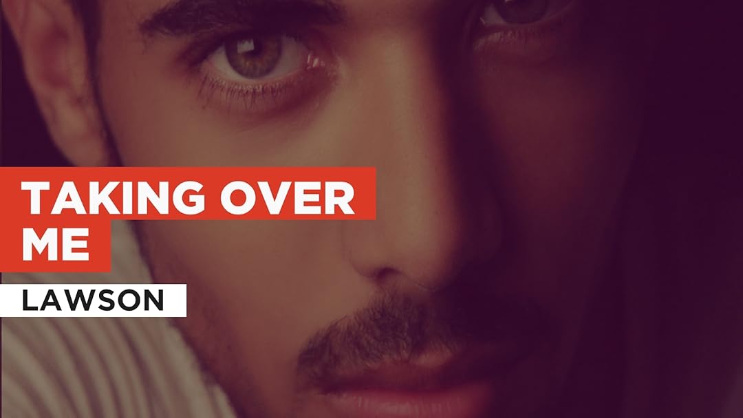 Prime Video: Taking Over Me in the Style of Lawson
