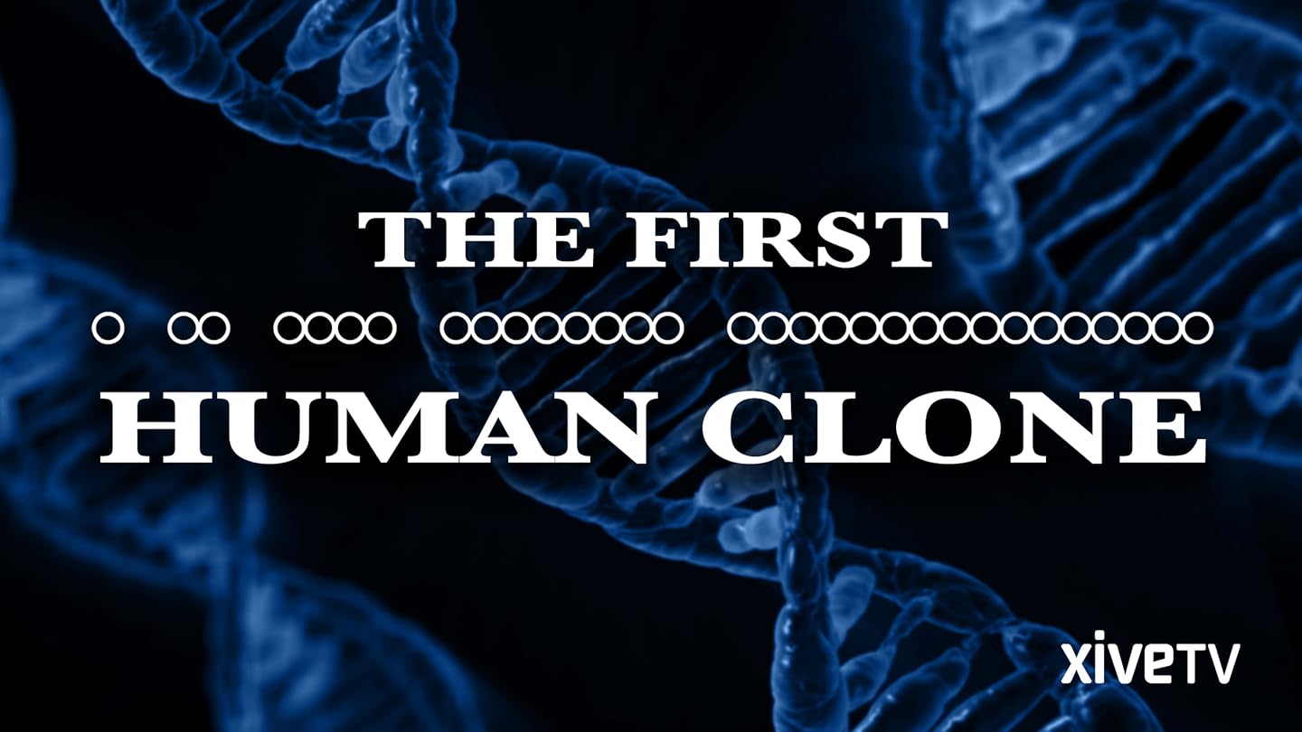 Watch The First Human Clone | Prime Video