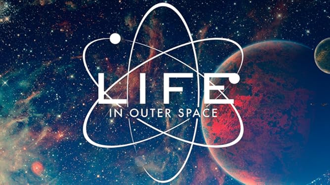 Watch Life in Outer Space | Prime Video