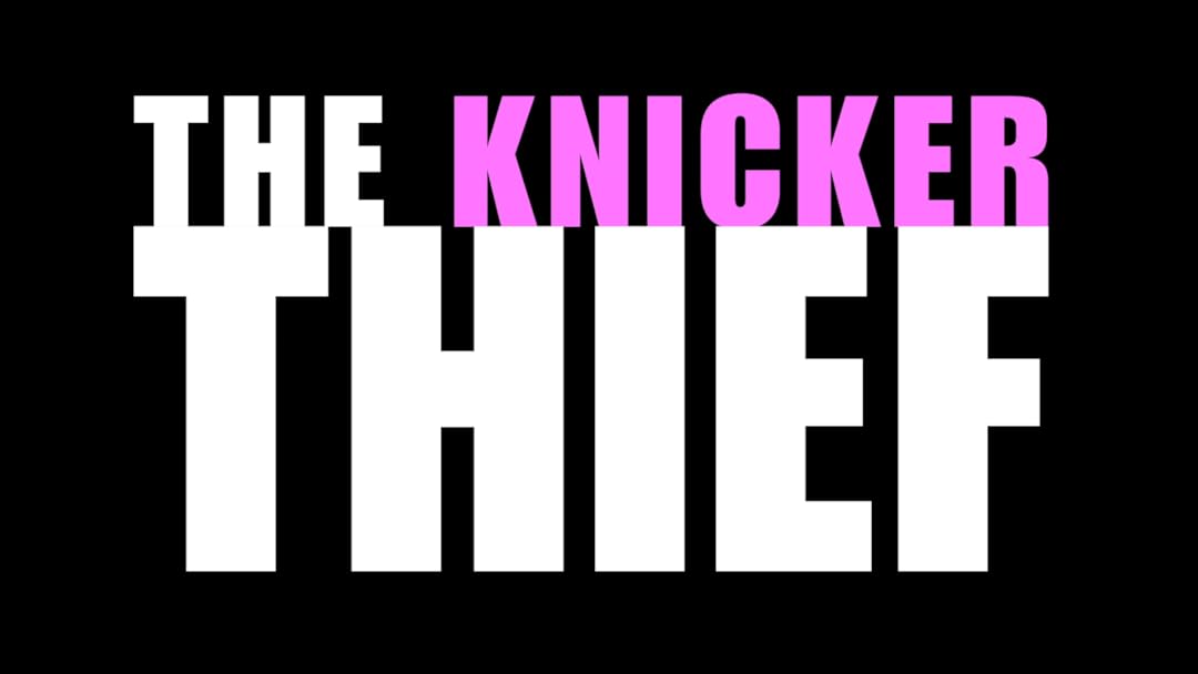 Watch The Knicker Thief | Prime Video