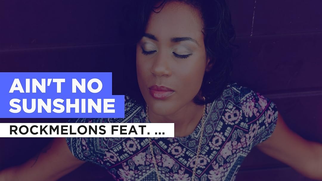 Prime Video: Ain't No Sunshine in the Style of Rockmelons feat. Deni Hines