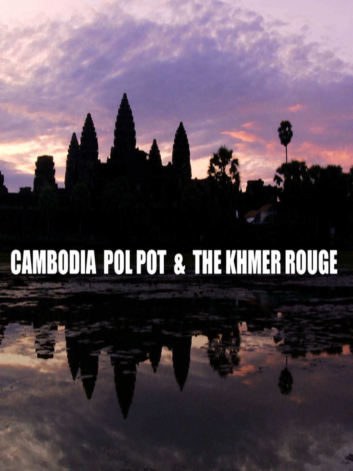 Prime Video: Cambodia, Pol Pot & The Khmer Rouge