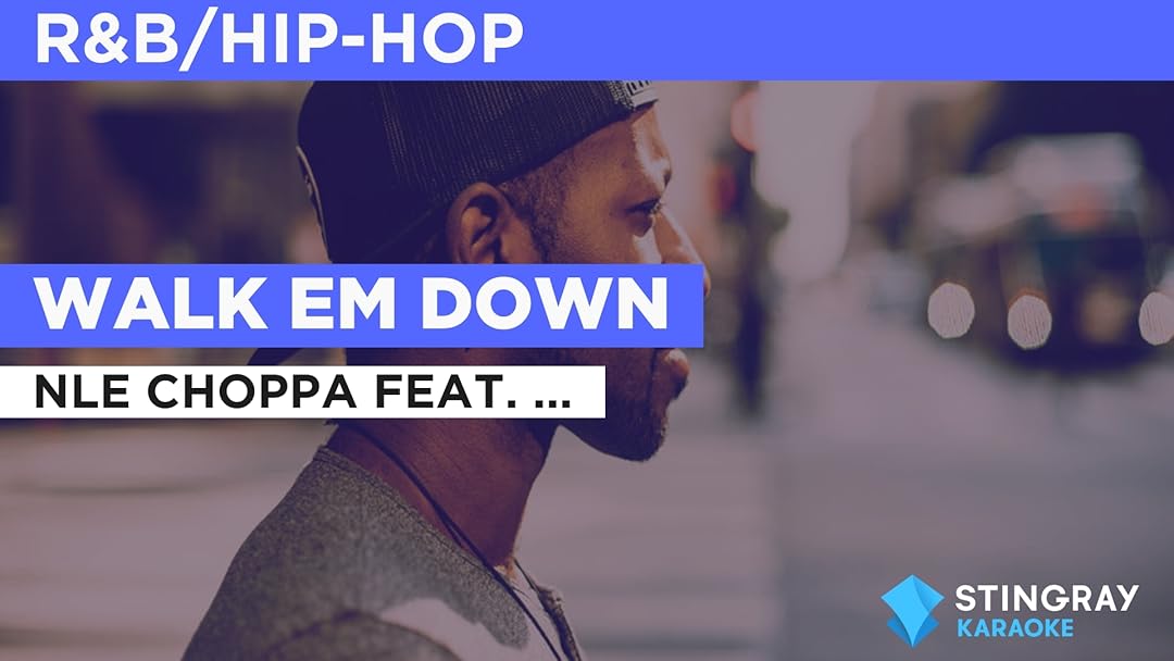 Prime Video: Walk Em Down in the Style of NLE Choppa feat. Roddy Ricch