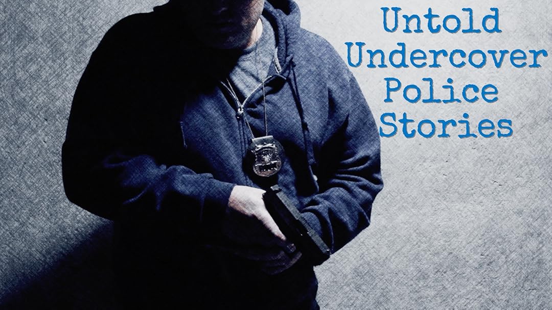Watch Untold Undercover Police Stories | Prime Video