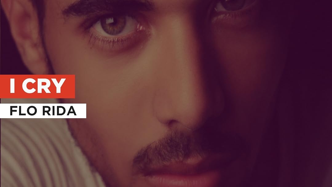 Prime Video: I Cry in the Style of Flo Rida