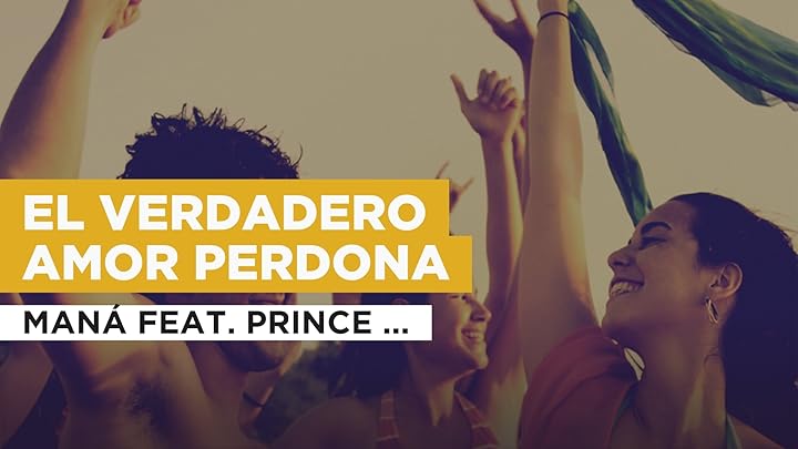 Prime Video: El verdadero amor perdona in the Style of Maná feat ...
