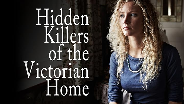 Prime Video: The Hidden Killers of the Victorian Home