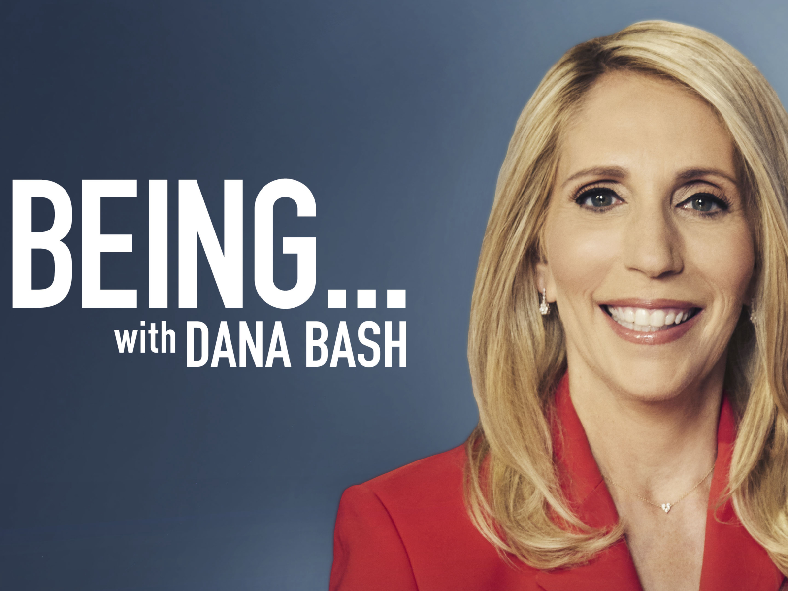 Prime Video: Being... with Dana Bash - Season 1