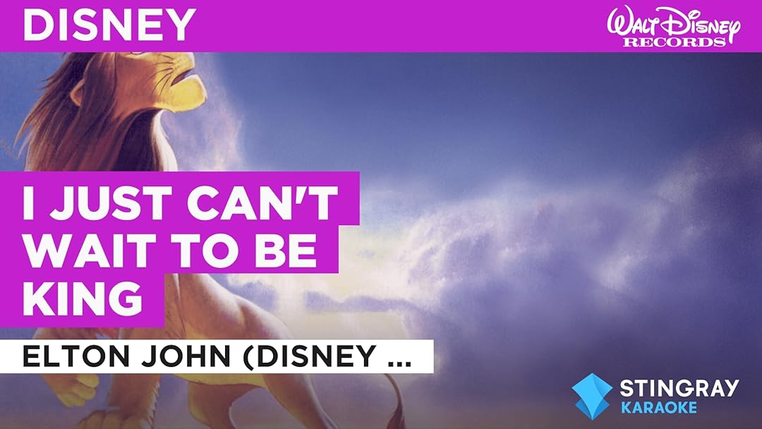 Prime Video: I Just Can't Wait To Be King in the Style of Elton John (Disney Original)