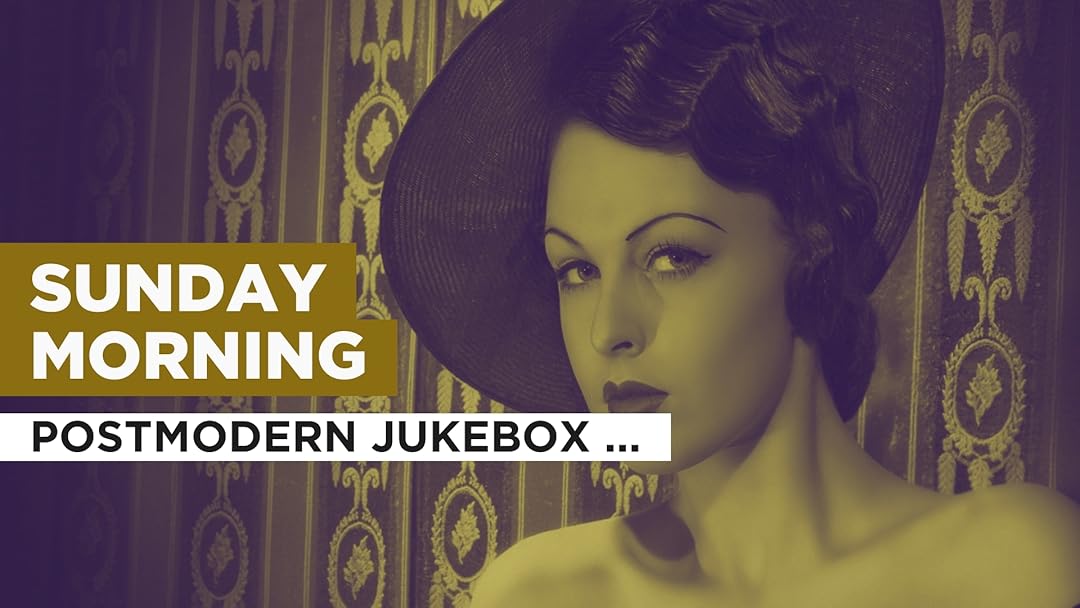Prime Video: Sunday Morning in the Style of Postmodern Jukebox feat ...