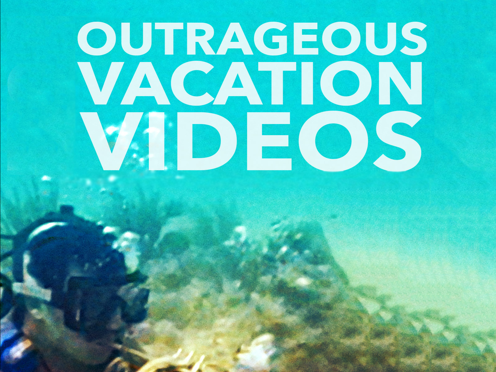 Prime Video: Outrageous Vacation Videos