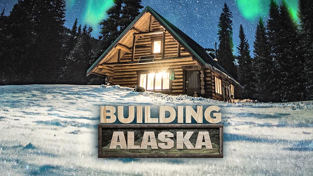 Prime Video: Building Alaska - Season 2