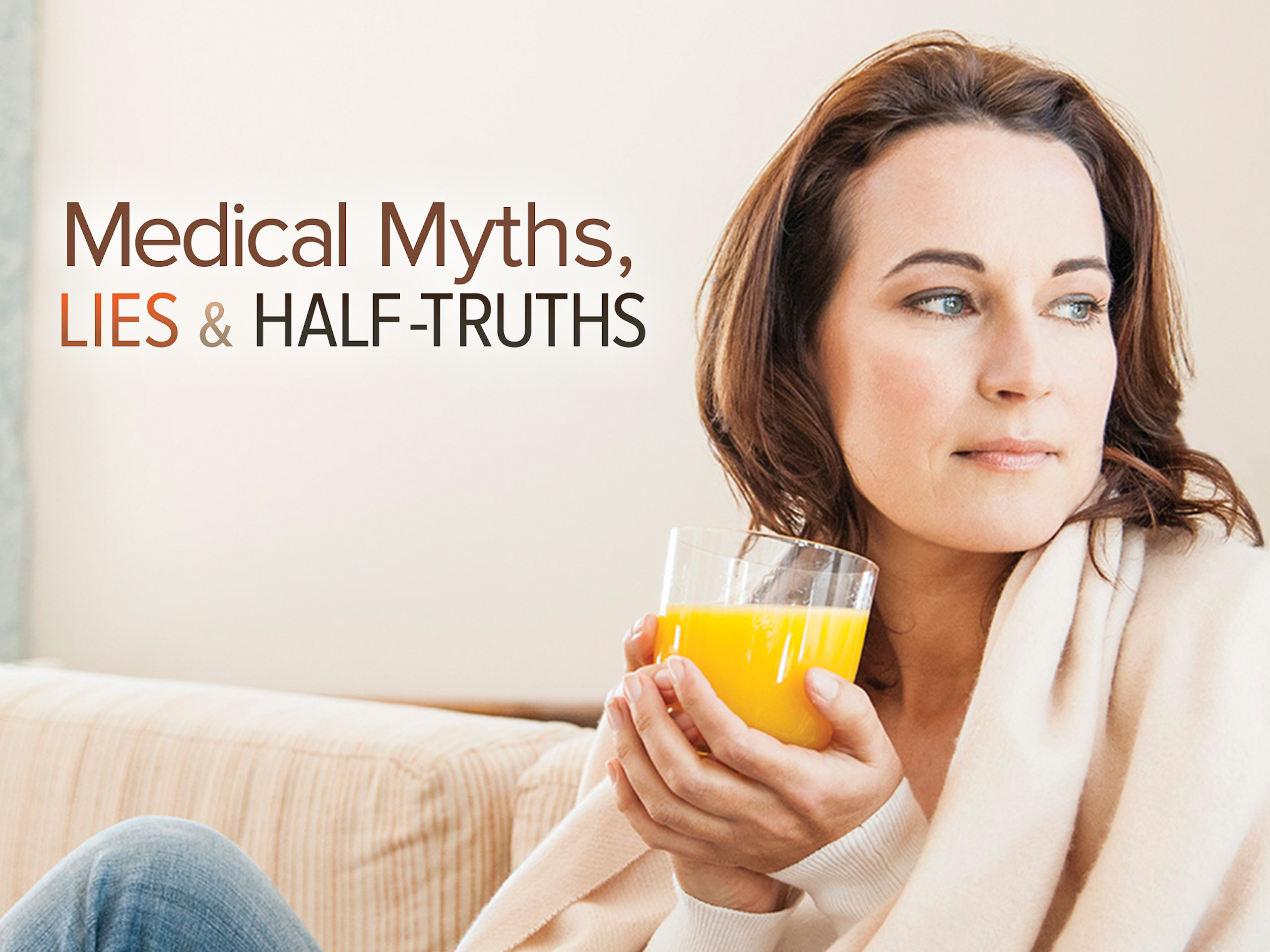 Prime Video: Medical Myths, Lies, and Half-Truths: What We Think We ...