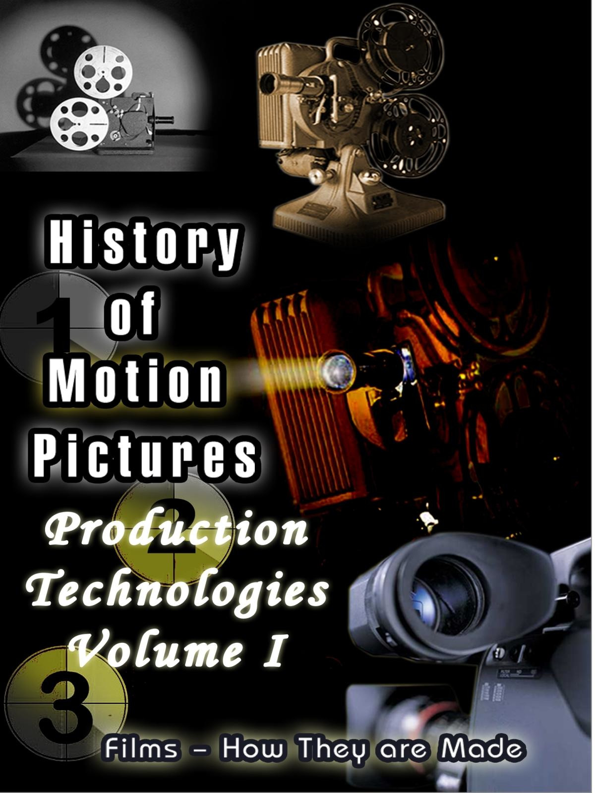 Prime Video: History Of Motion Pictures - Production Technologies Volume I