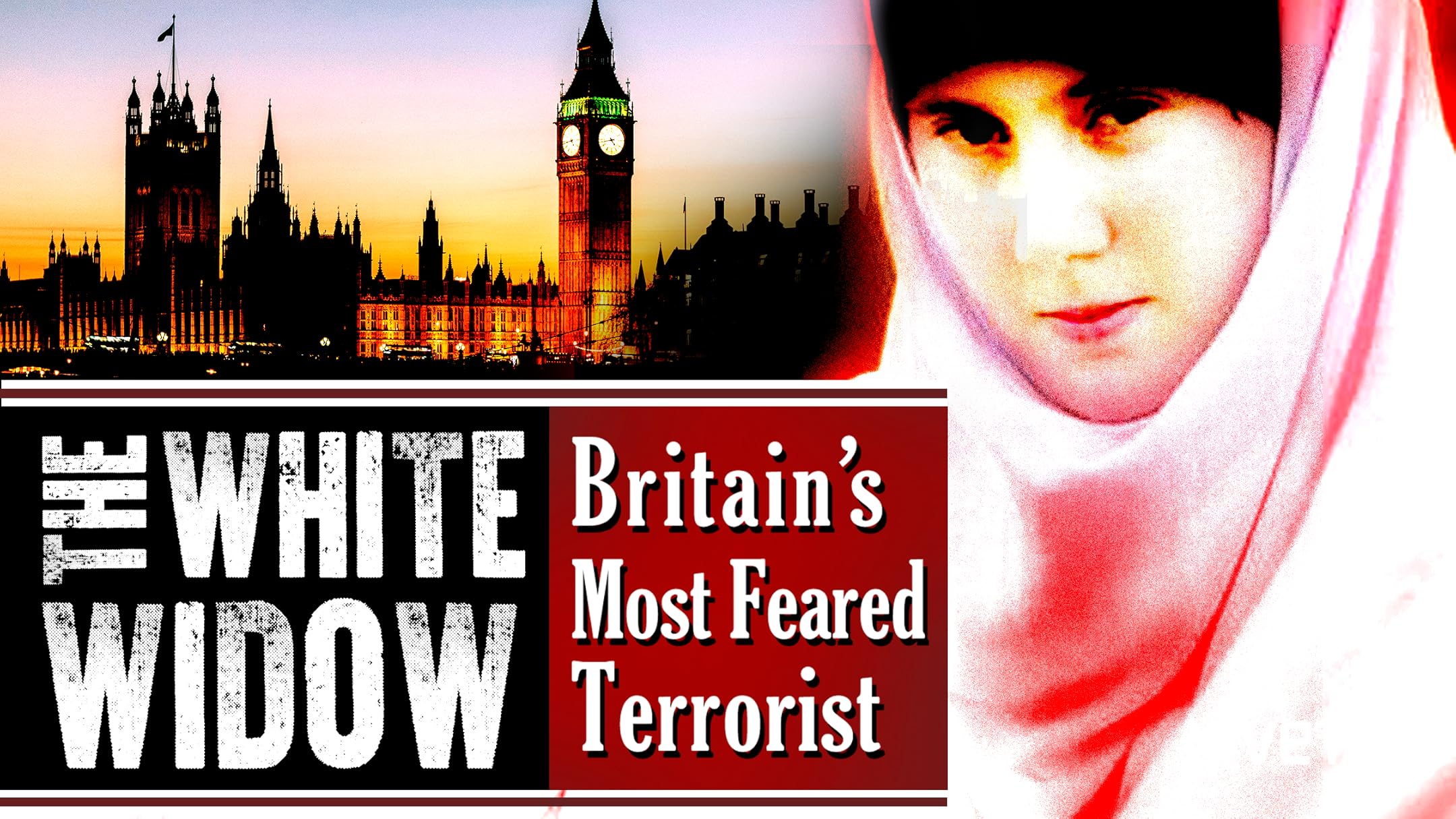 Prime Video: The White Widow: Britain's Most Feared Terrorist