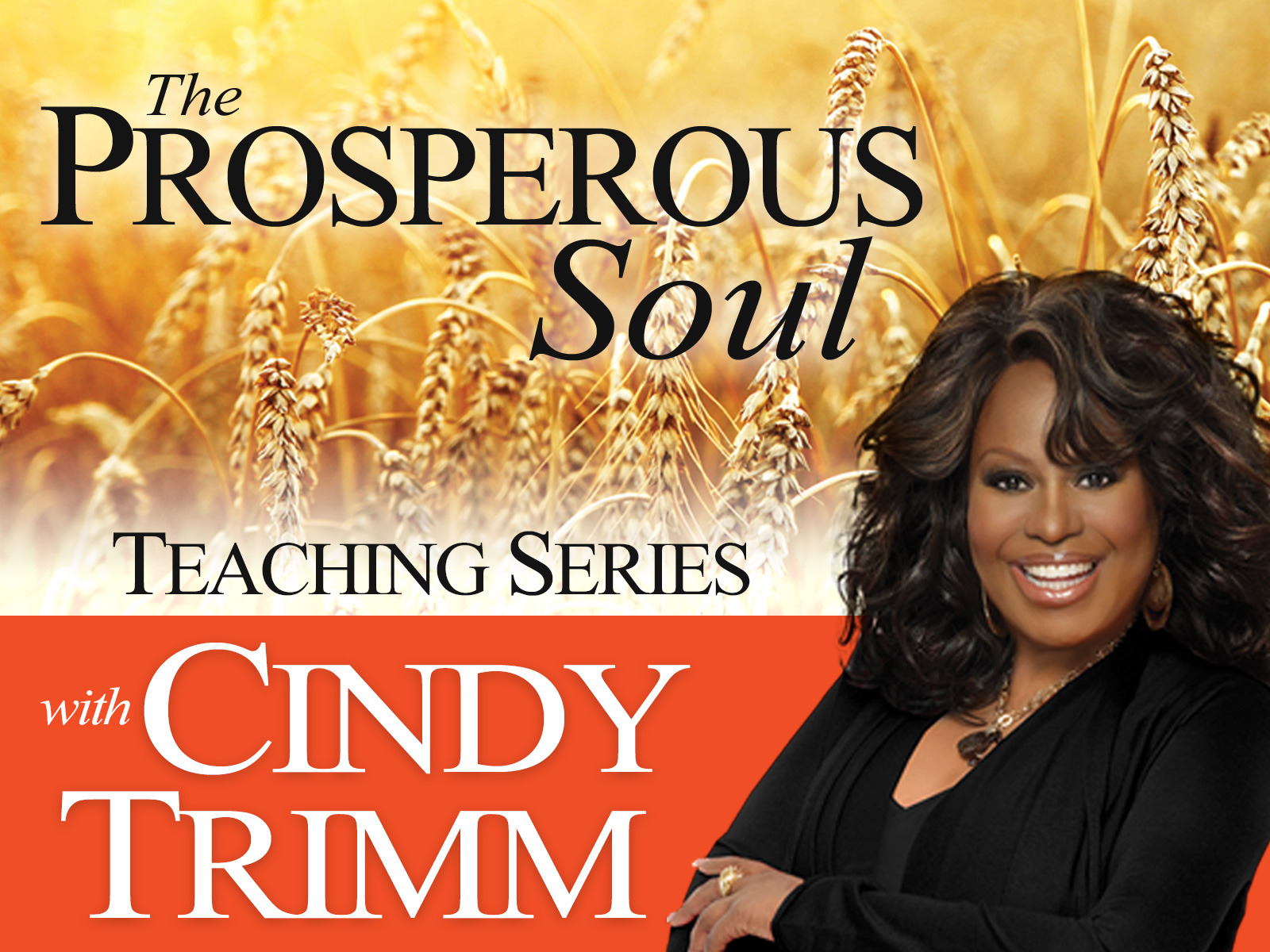 Prime Video: The Prosperous Soul Teaching Series with Dr. Cindy Trimm