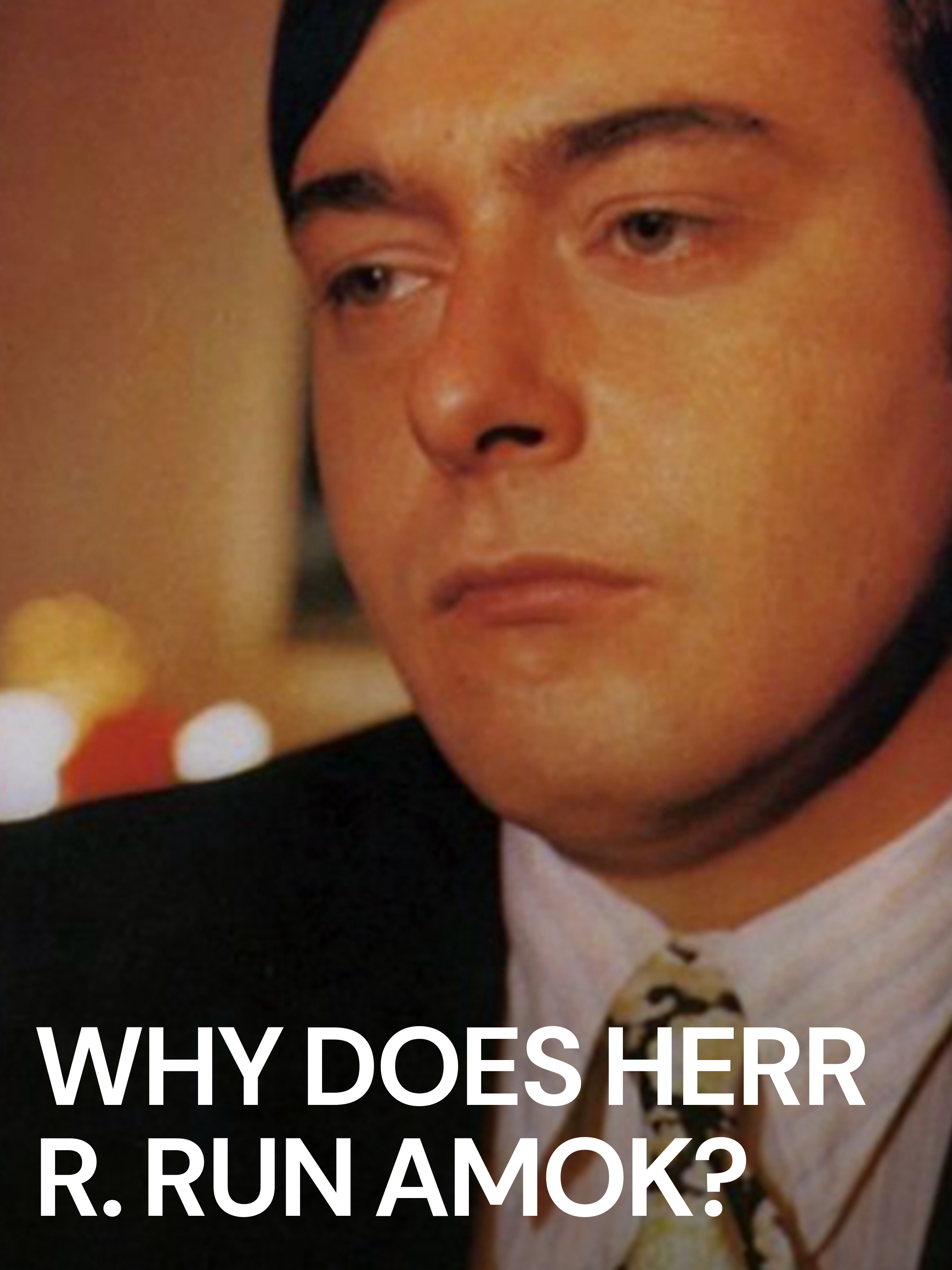 Prime Video: Why Does Herr R. Run Amok?