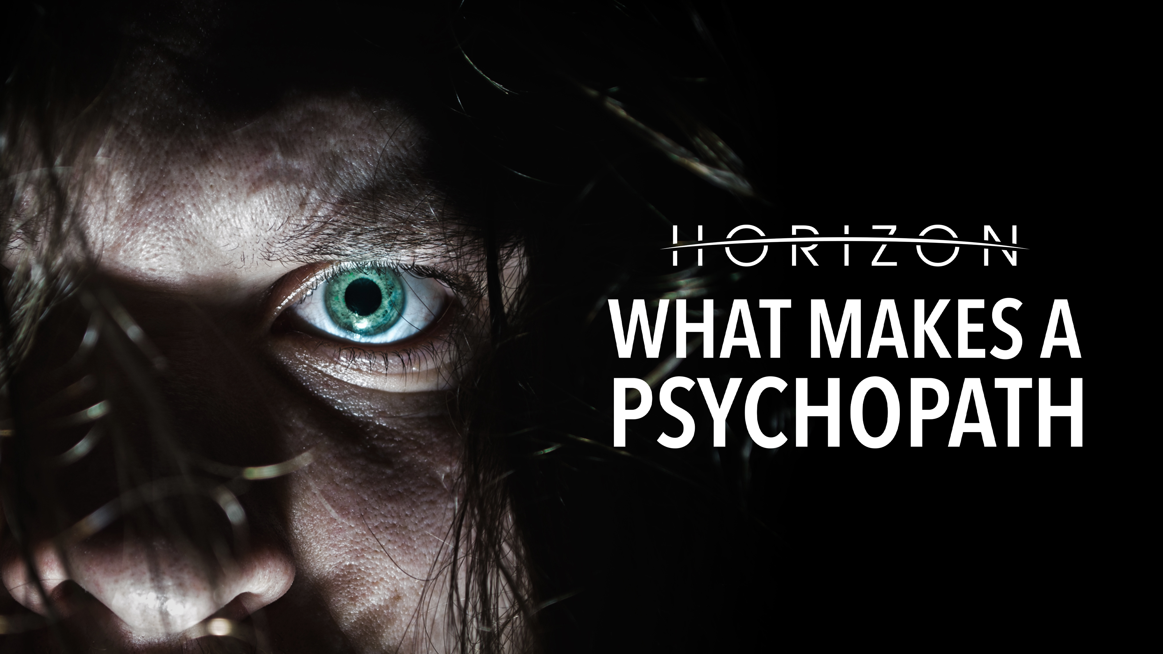 Prime Video: Horizon: What Makes a Psychopath? - Season 1