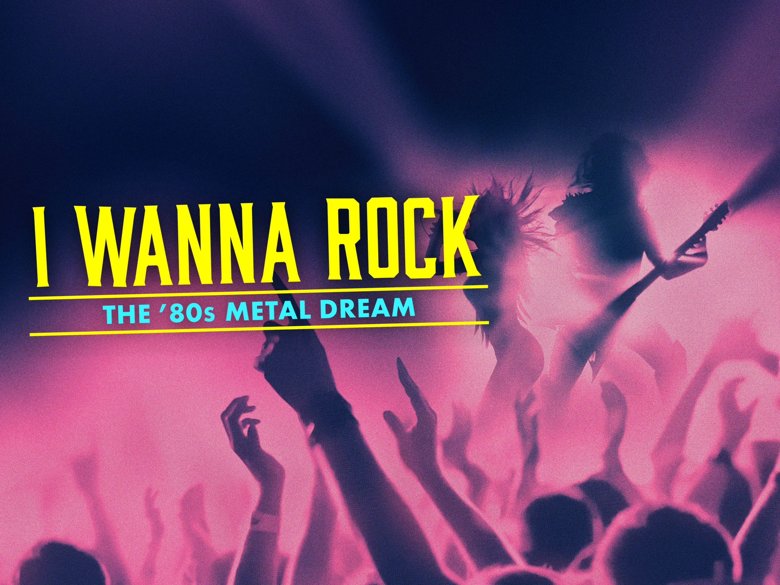 Prime Video: I Wanna Rock: The 80's Metal Dream Season 1