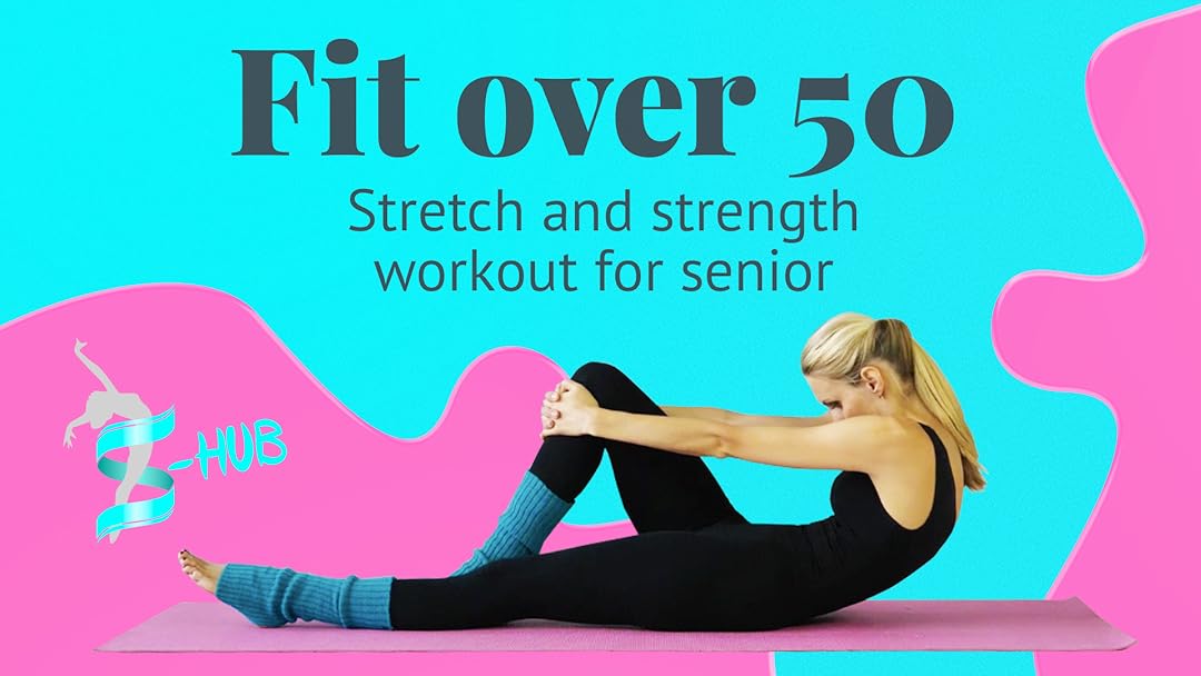 Watch Fit over 50. Stretch and strength workout for senior. | Prime Video
