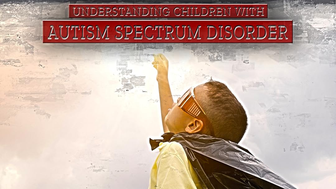 Watch Understanding Children with Autism Spectrum Disorder | Prime Video